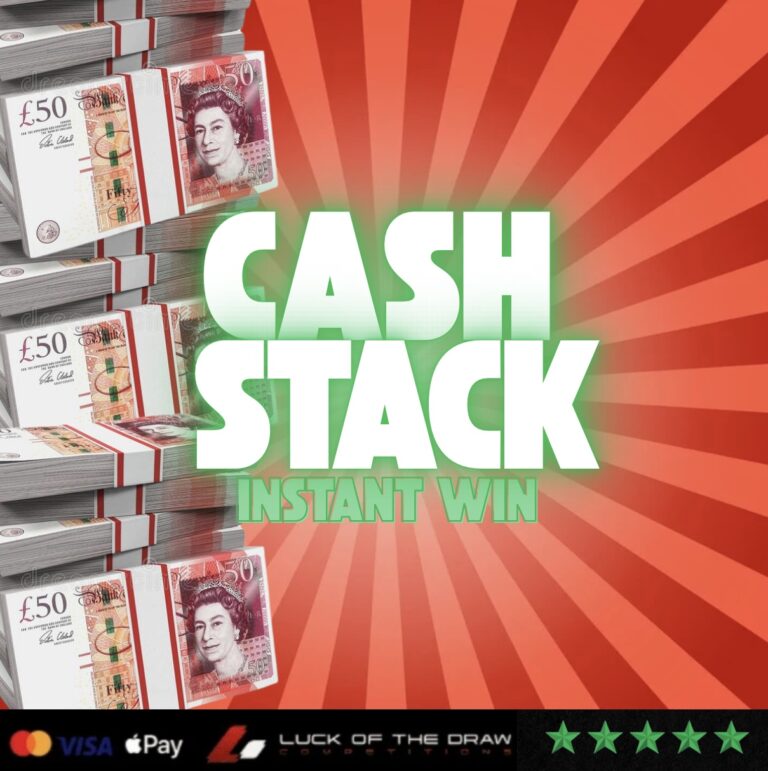 CASH STACK INSTANT WIN + £500 END PRIZE - Luck of the Draw